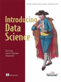 Introducing Data Science: Big Data, Machine Learning, and More, Using ...