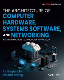 The Architecture of Computer Hardware, Systems Software, and Networking: An Information ...